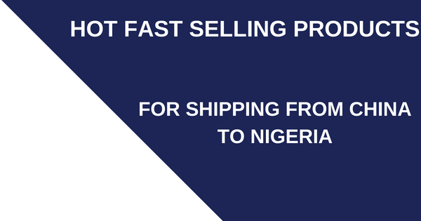 Hot Fast selling products for shipping from China to Nigeria with air cargo